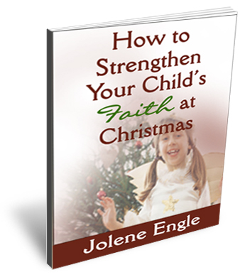 FREE e-Book "How to Strengthen Your Child's Faith at Christmas" - 24/7 Moms