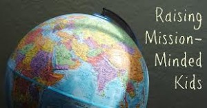 Raising Mission-Minded Kids - 24/7 Moms