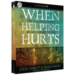 Free Audiobook - When Helping Hurts – Alleviating Poverty Without ...