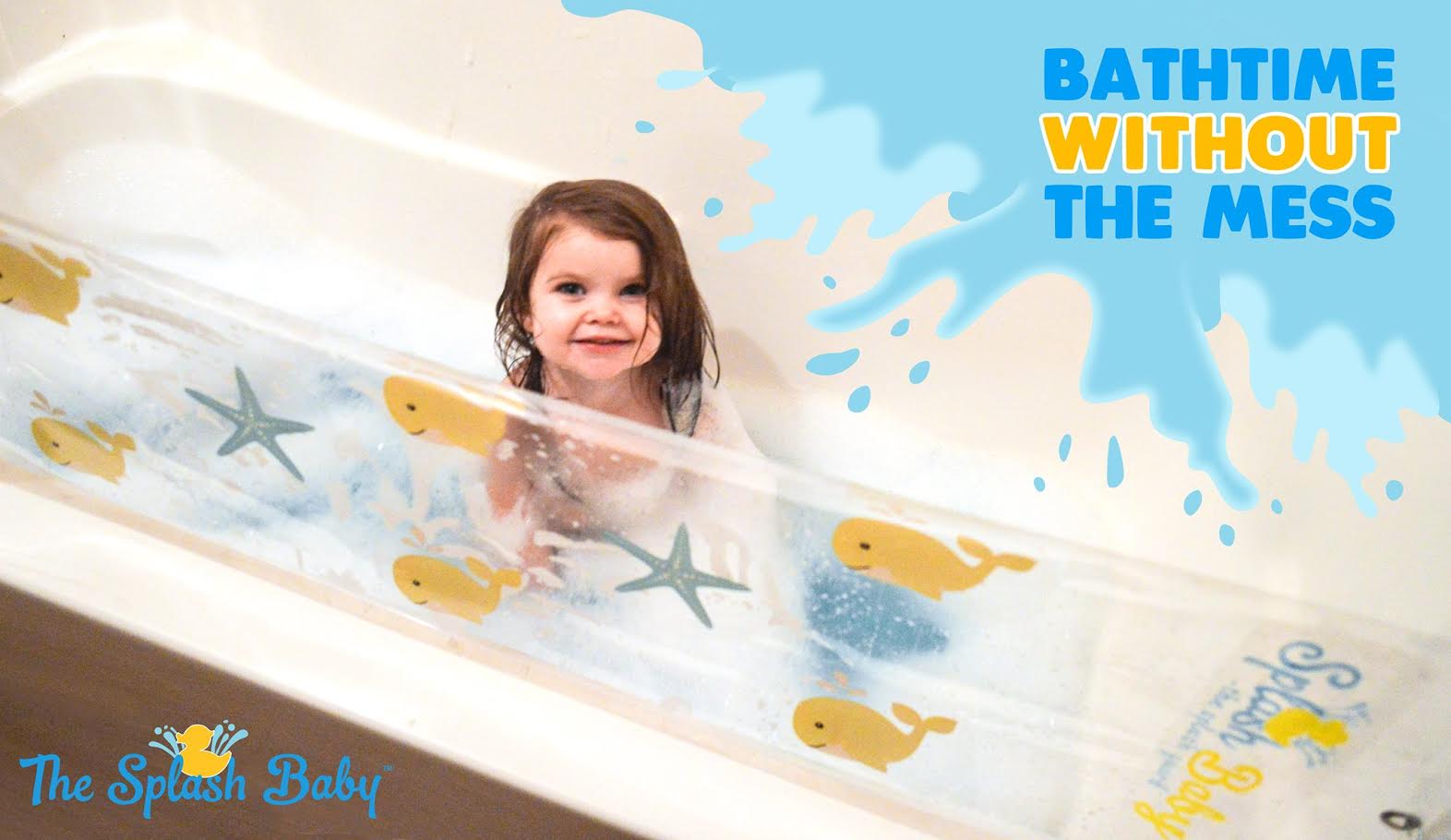 Introducing The Splash Baby: Bathtime Without The Mess - 24/7 Moms