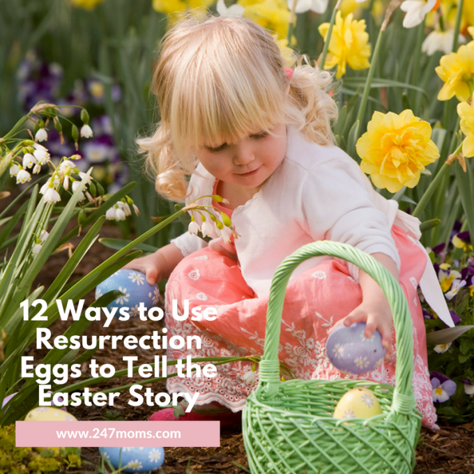 12 Ways to Use Resurrection Eggs® to Tell the Easter Story - 24/7 Moms