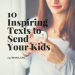10 Inspiring Texts to Send Your Kids - 24/7 Moms