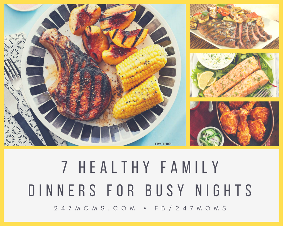 7 Healthy Family Dinners for Busy Nights - 24/7 Moms