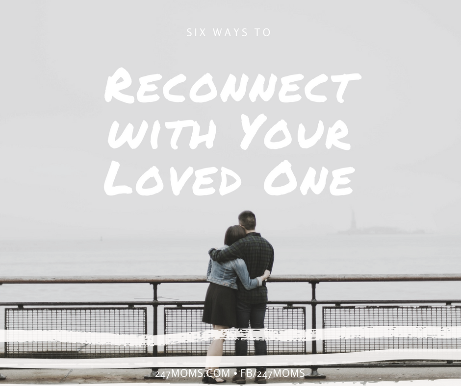 Reconnect With Your Significant Other With These 6 Ways - 24/7 Moms