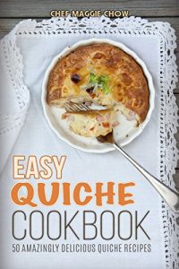 Free Easy Quiche Cookbook eBook for Kindle - 24/7 Moms