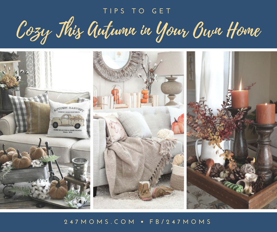 Tips to Get Cozy This Autumn in Your Own Home - 24/7 Moms