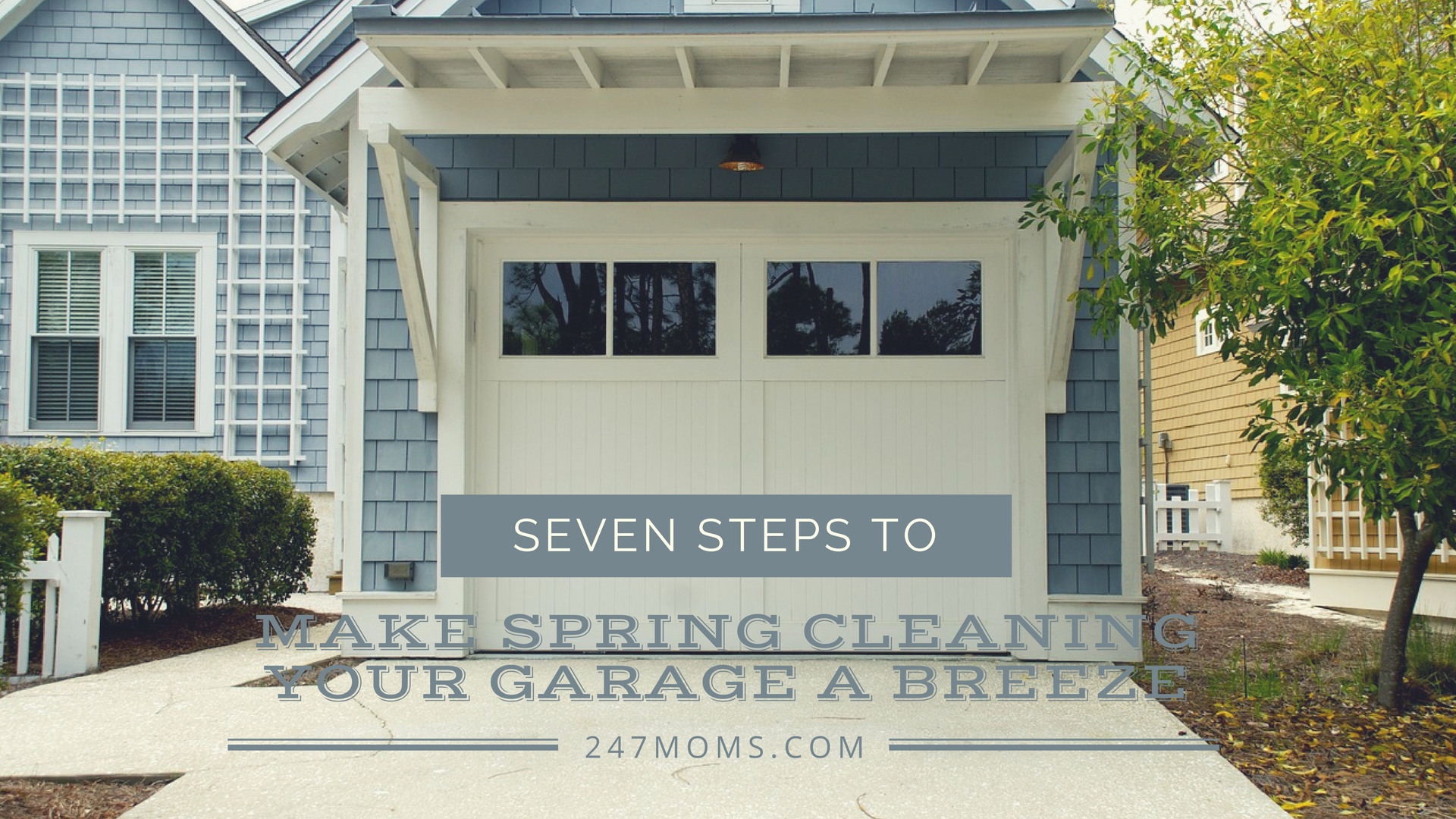 7 Steps to Make Spring Cleaning Your Garage a Breeze - 24/7 Moms