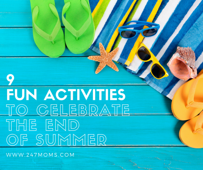 9 Fun Activities to Celebrate the End of Summer - 24/7 Moms