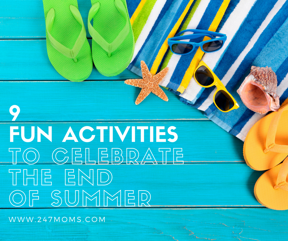 9 Fun Activities to Celebrate the End of Summer - 24/7 Moms