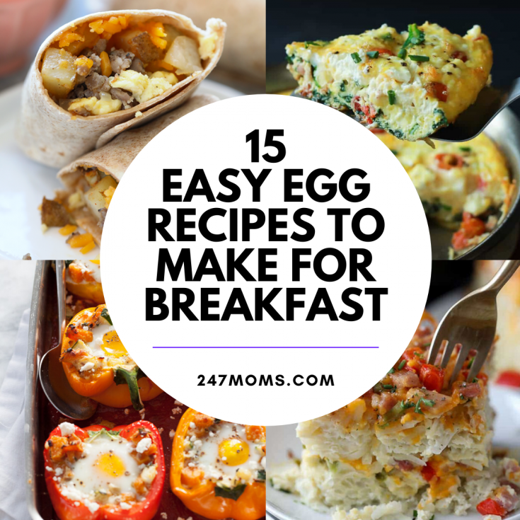 15 Easy Egg Recipes to Make for Breakfast - 24/7 Moms