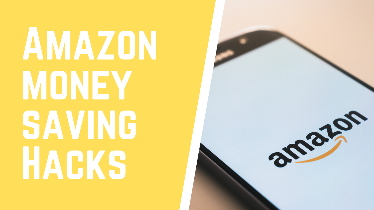 Amazon Money Saving Hacks - 24/7 Moms