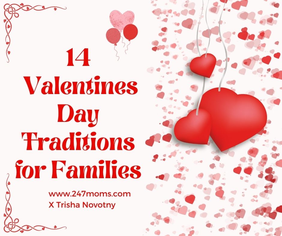 14 Valentines Day Traditions and Celebrations For Families - 24/7 Moms